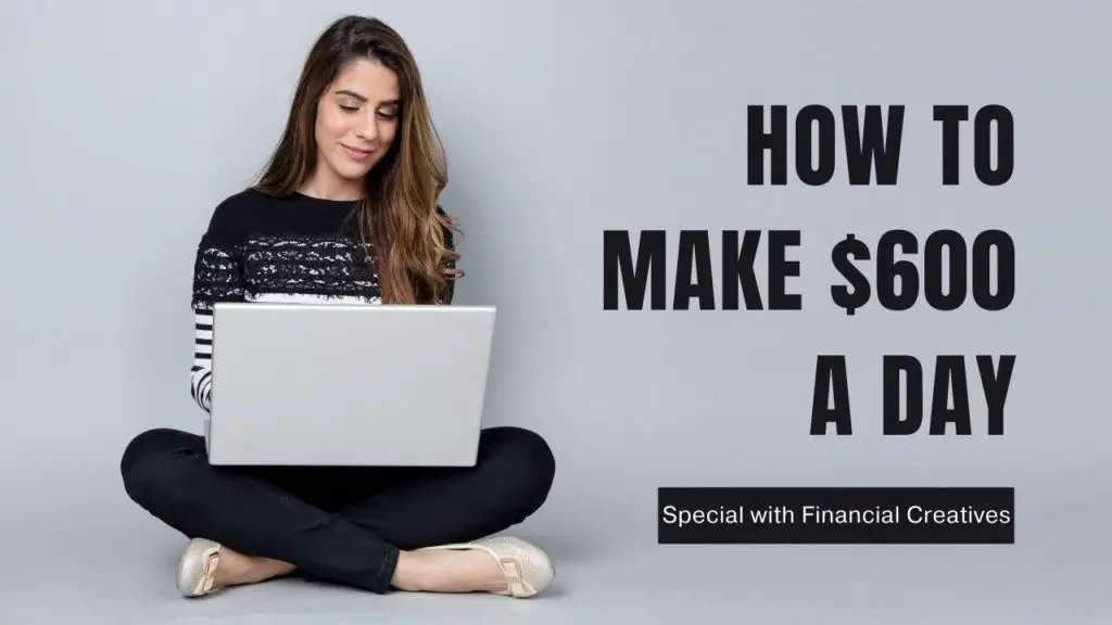 How To Make $600 In A Day In 2022 (5 Quick Ways!)